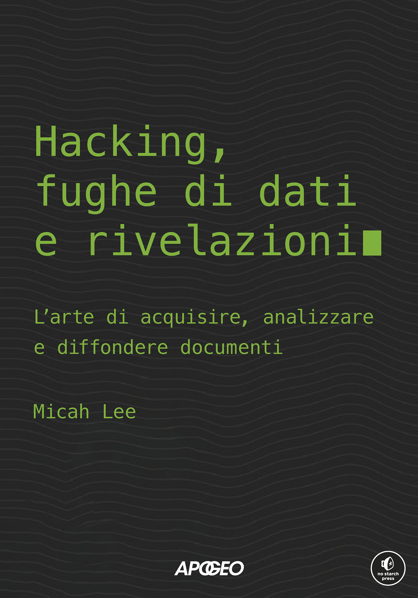 Hacking, fughe di dati e rivelazioni